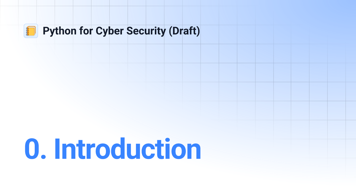 0. Introduction | Python for Cyber Security (Draft)
